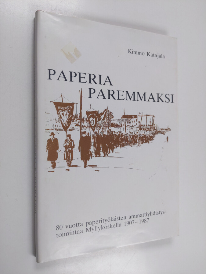 Kimmo Katajala : Paperia paremmaksi : 80 vuotta paperityö... - Huuto ...