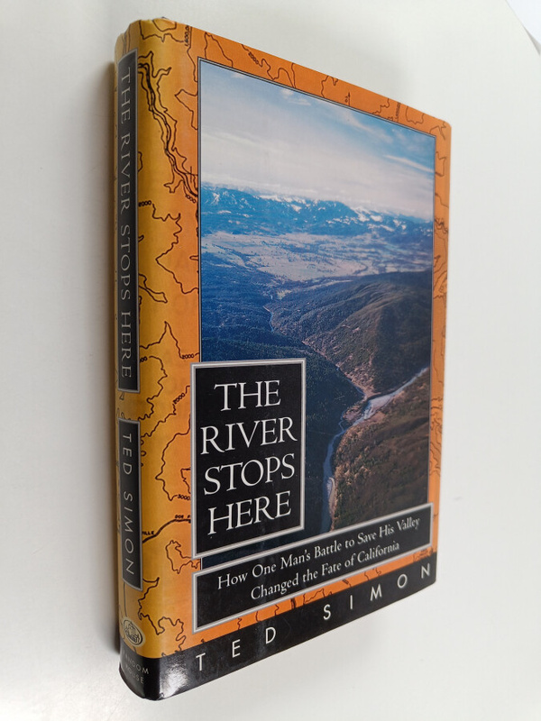 Ted Simon : The River Stops Here - How One Man's Battle t... - Huuto.net