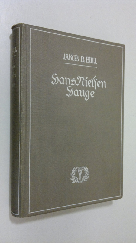 Jacob B Bull : Hans Nielsen Hauge - Huuto.net