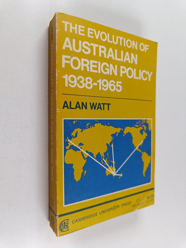Alan Watt : The evolution of Australian foreign policy 19... - Huuto.net