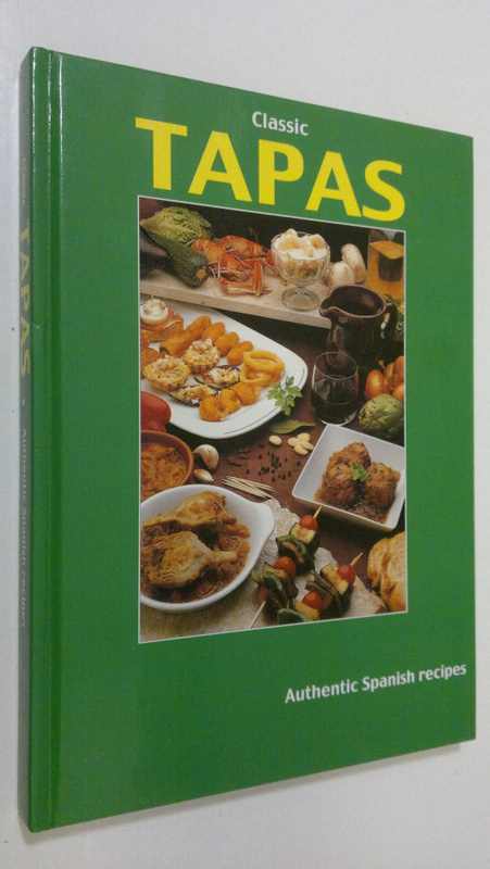 Classic Tapas : authentic spanish recipes - Huuto.net